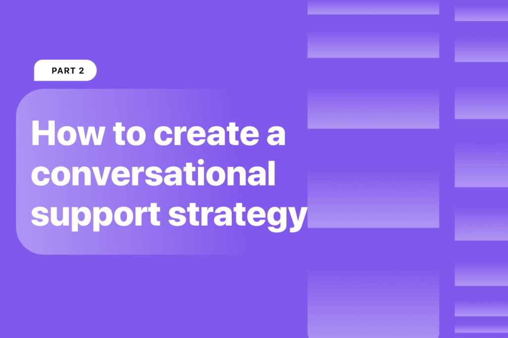 How to Create a Conversational Support Strategy - Heymarket